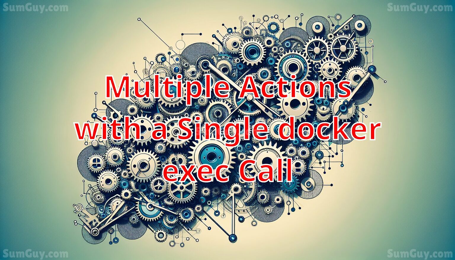 Multiple Actions With A Single Docker Exec Call Sumguys Ramblings 5327