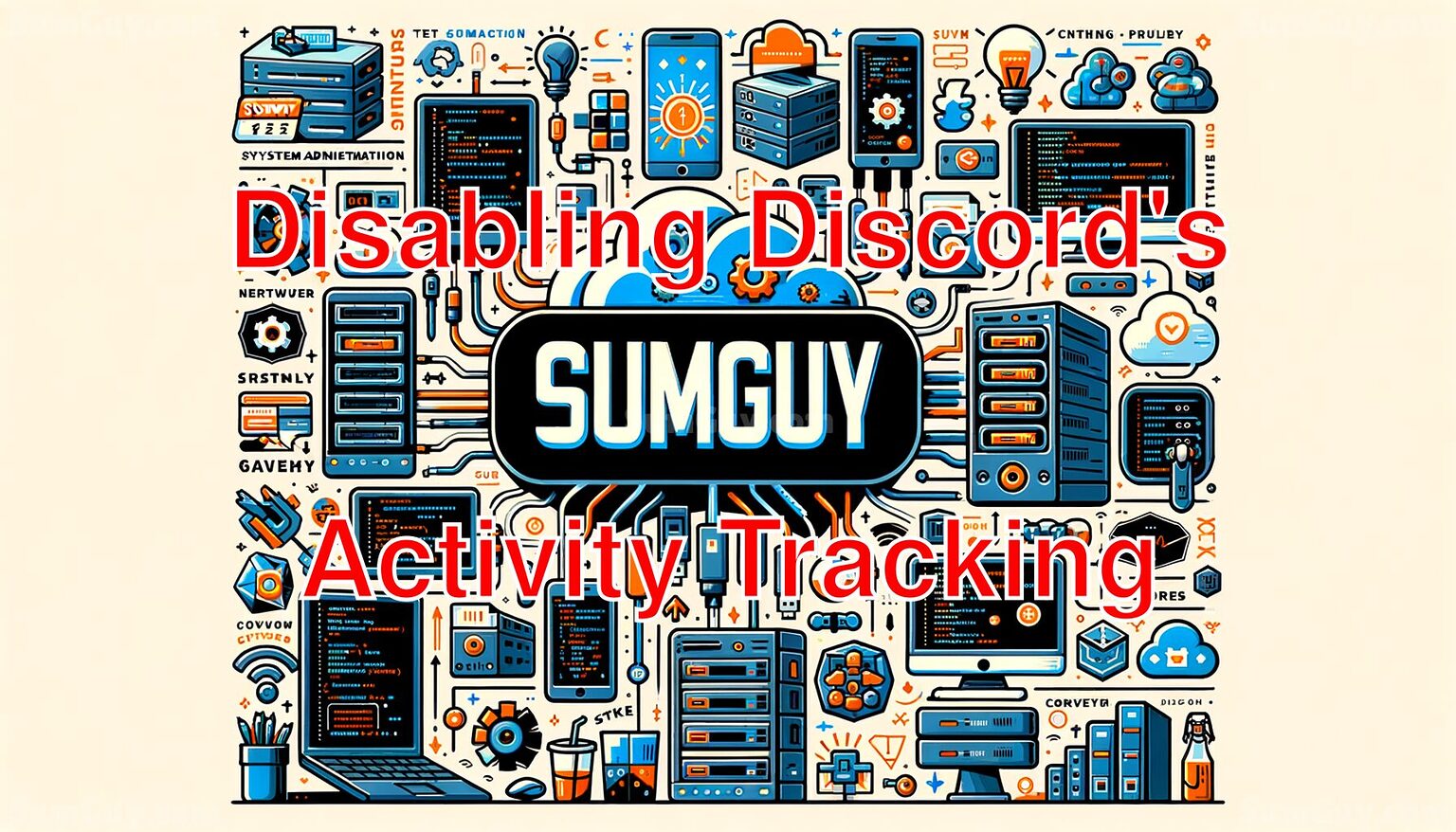Disabling Discord’s Activity Tracking | SumGuy's Ramblings